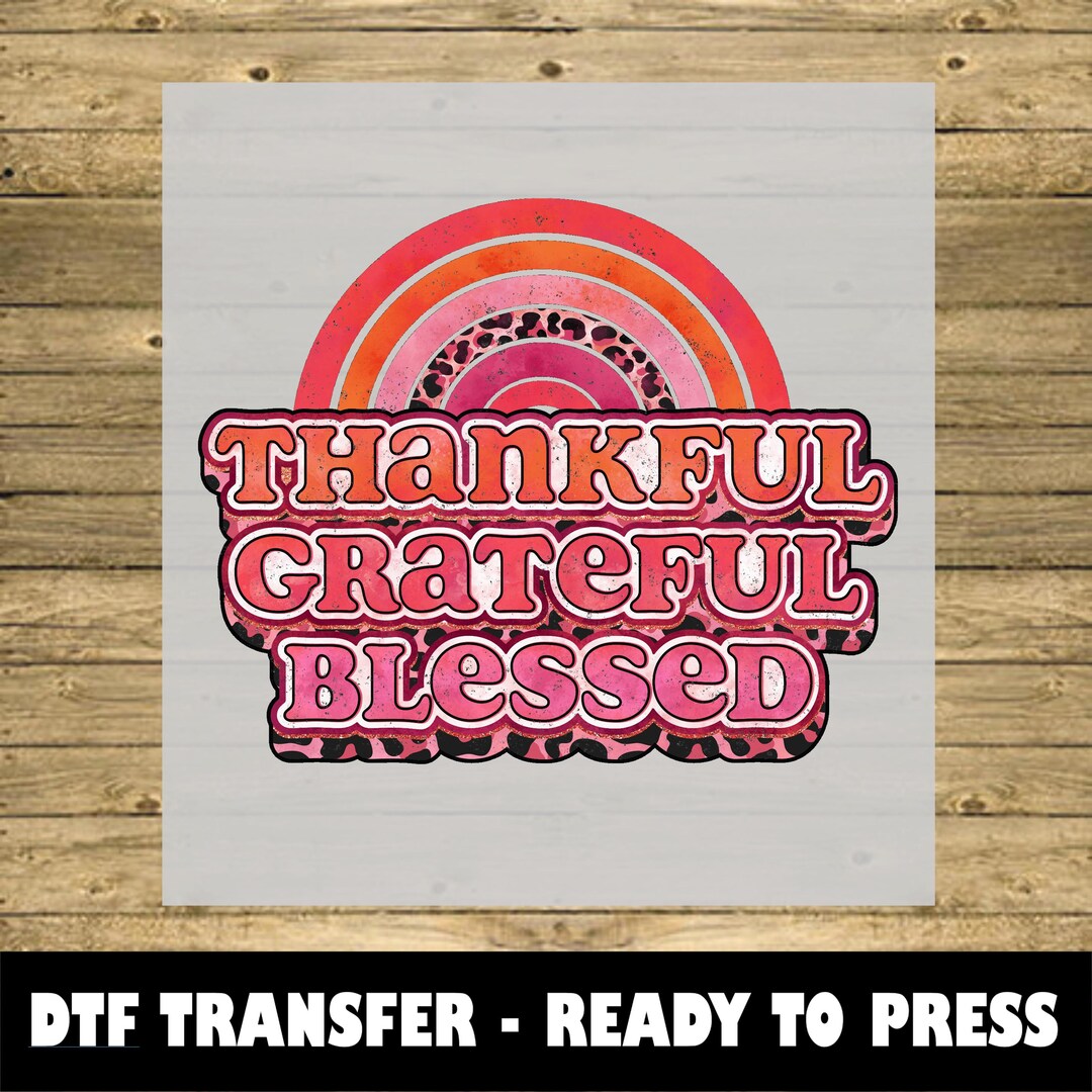 Thankful Grateful Blessed DTF Print, Pink Rainbow Thankful DTF Transfer ...