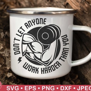 Don't Let Anyone Work Harder Than You Svg, Biceps Curl Weightlifting ...