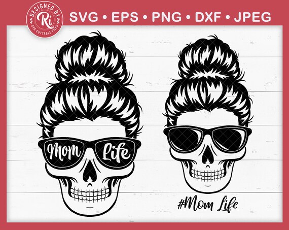 Mom Life Skull Svg Mom Skull Svg Mom Life Svg Skull Messy | Etsy