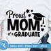 Proud Mom of A Graduate Svg, Senior Mom Svg, Graduation Svg, Mom of A ...