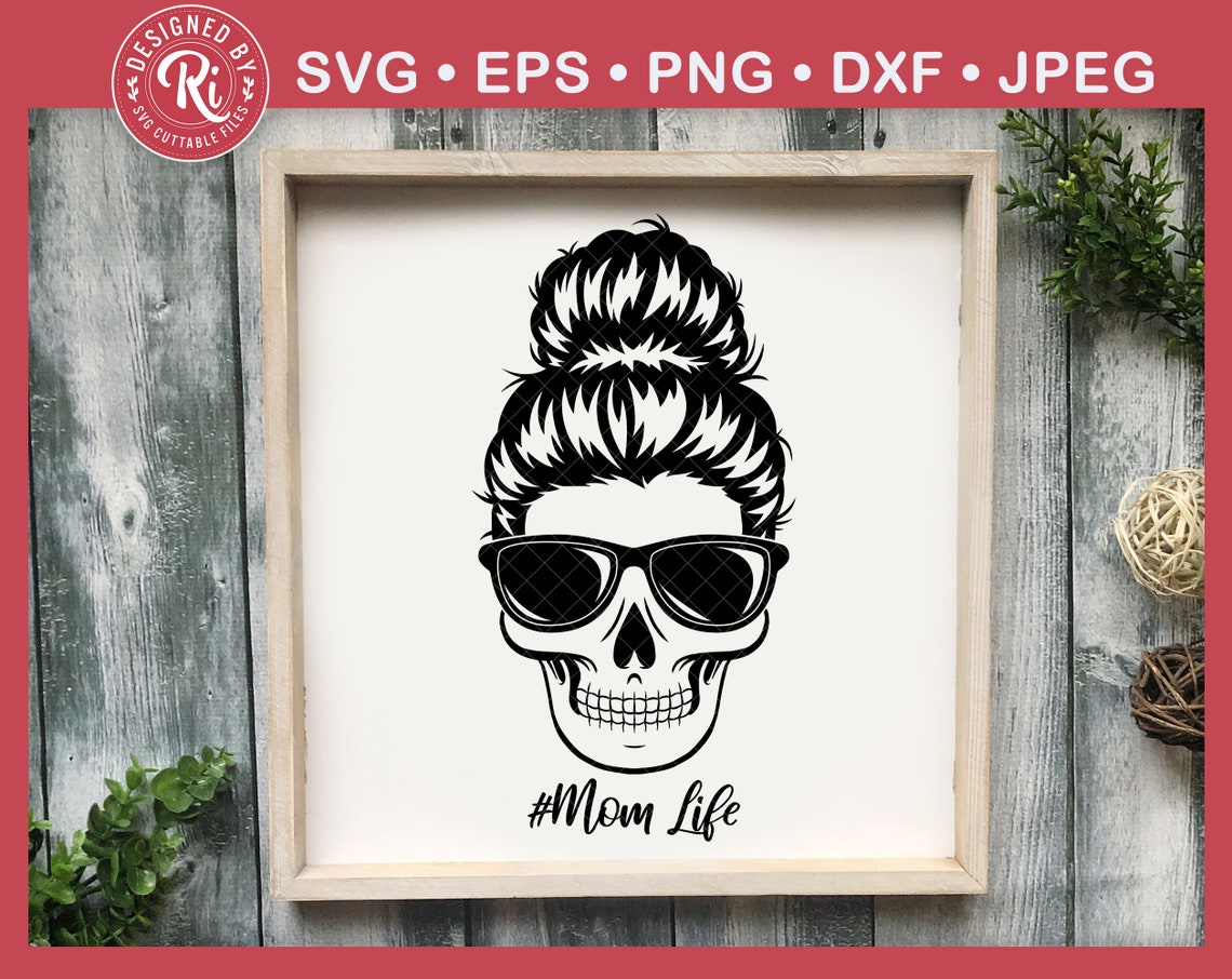 Mom Life Skull Svg Mom Skull Svg Mom Life Svg Skull Messy | Etsy
