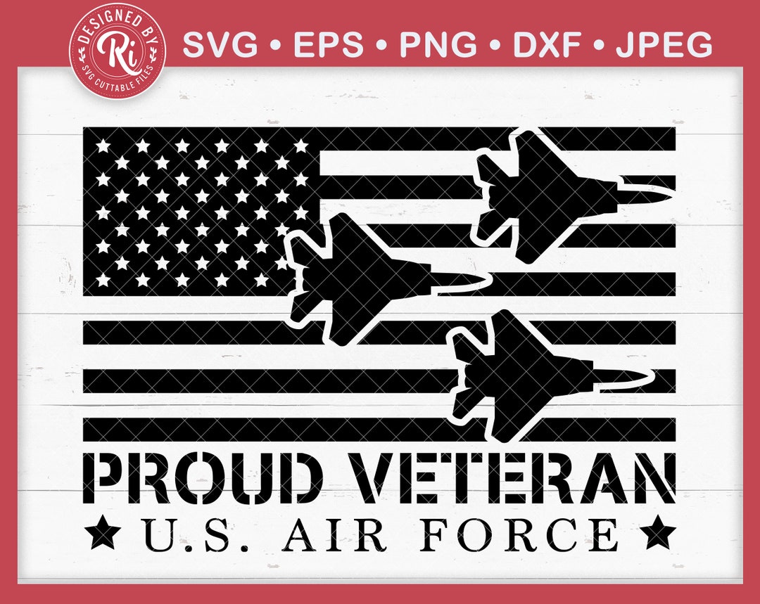 US Air Force Veteran Svg, Veterans Day Svg, Veteran Svg, US Air Force ...