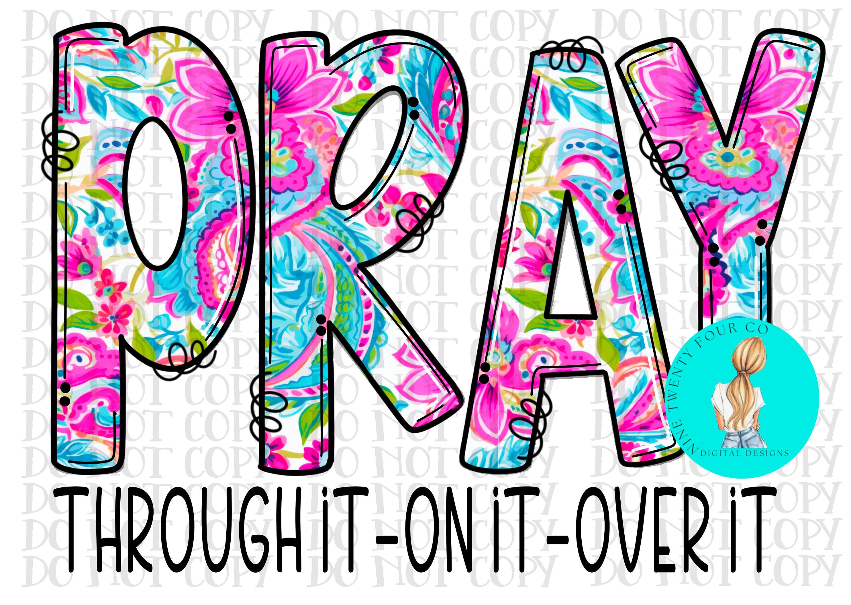 Pray Png, Pray on It Png, Bright Paisley Floral Pray, Sublimation Png ...