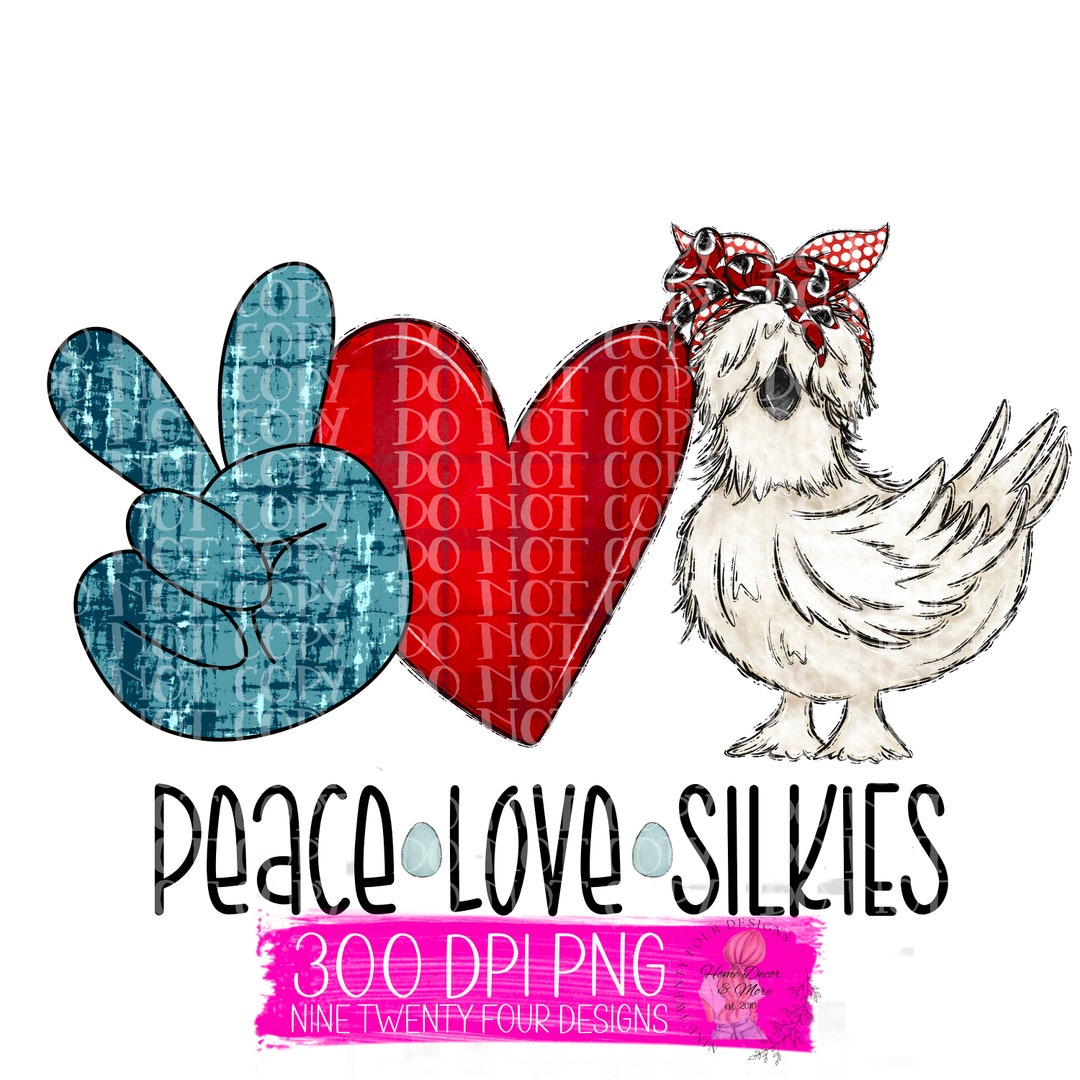 Peace Love Chickens, Silkie Chicken, Sublimation Print, Chicken Png ...