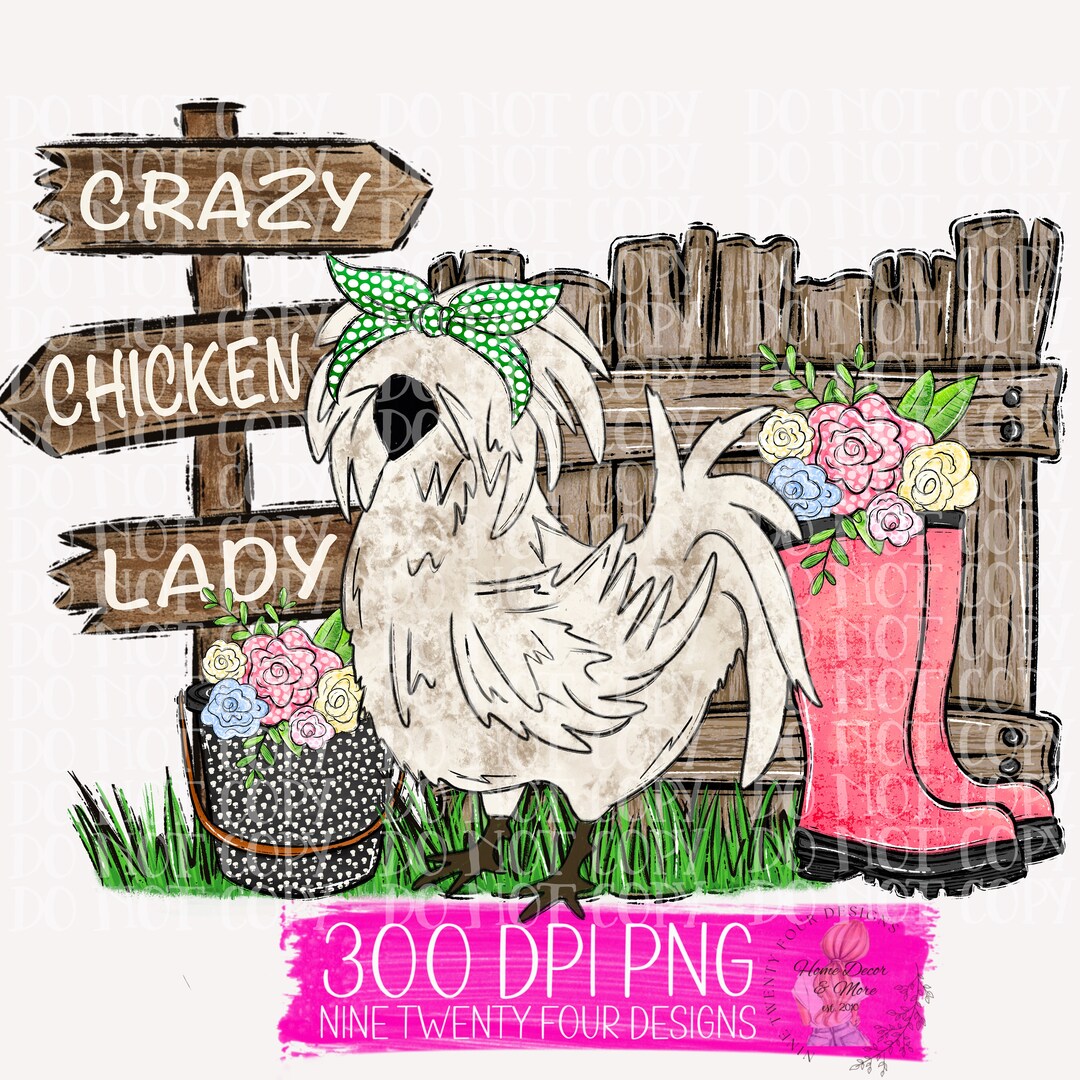 Crazy Chicken Lady, Local Egg Dealer, Silkie Chicken, Sublimation Print ...