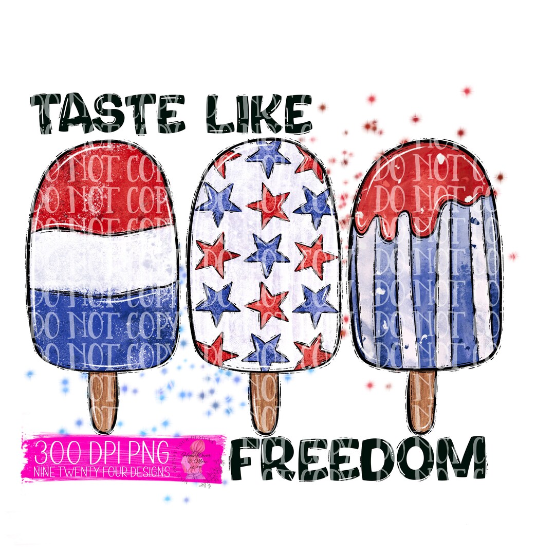 Taste Like Freedom, Popsicle Png, Patriotic Png, Sublimation Design ...