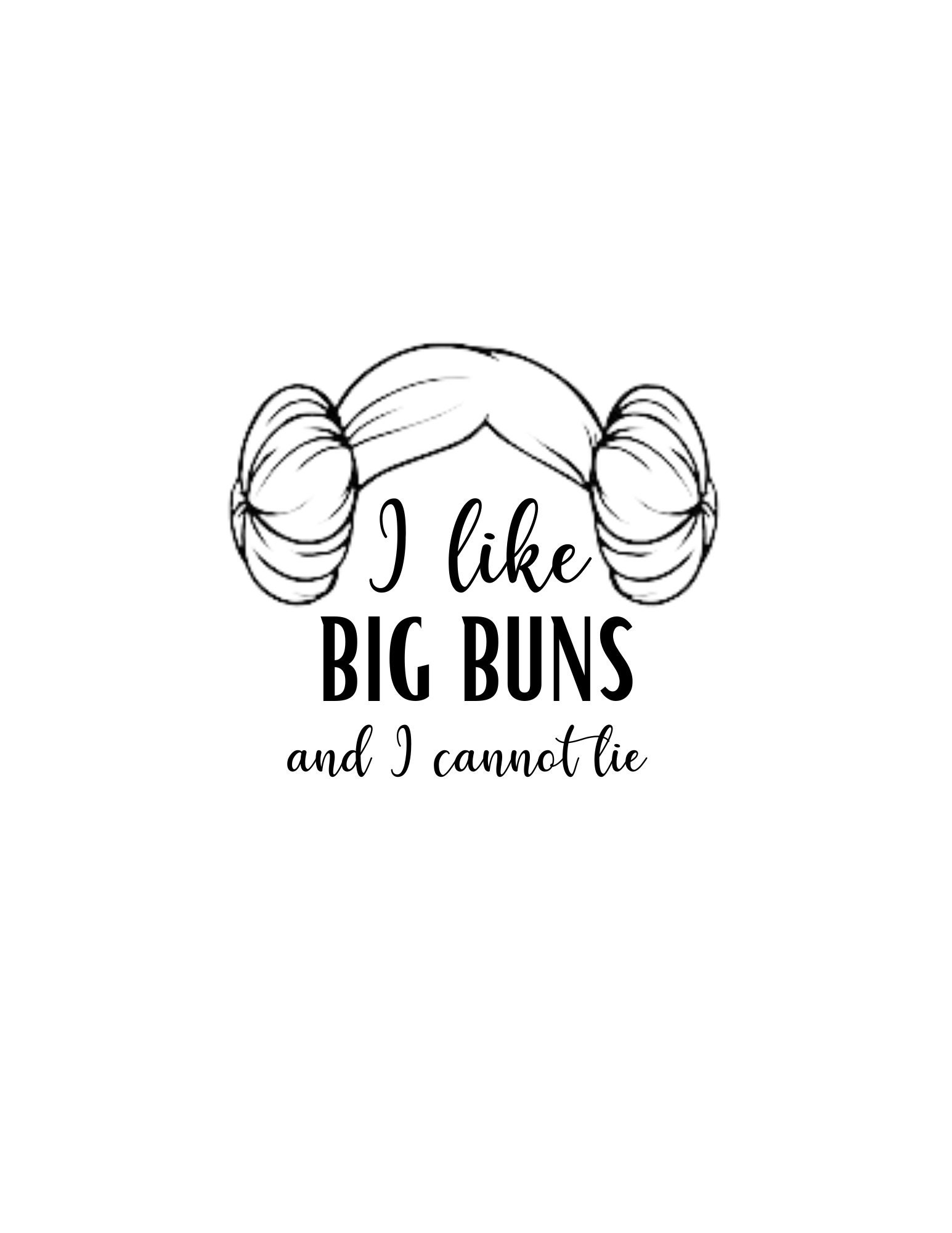 I Like Big Buns// Leia // Buns // SVG PNG PDF - Etsy