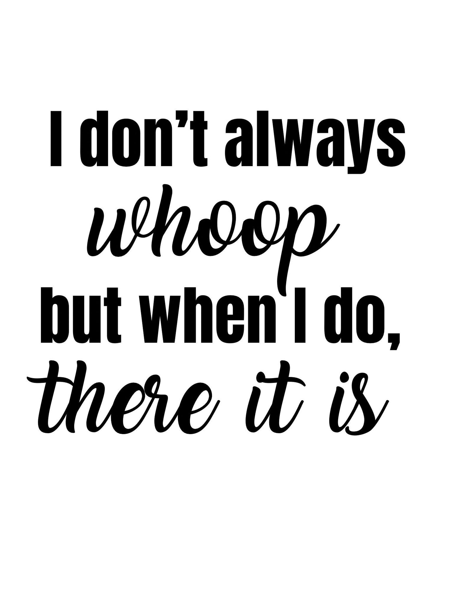 Whoop There It is // I Dont Always Whoop// Throwback // SVG PNG DXF - Etsy