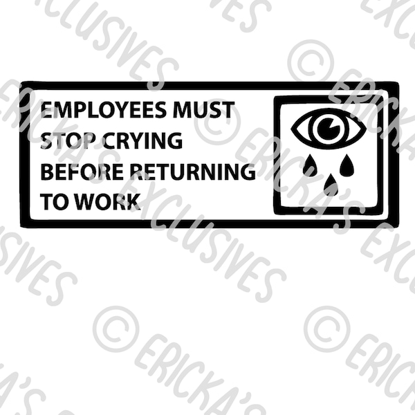 Employees Must Stop Crying Signs - Etsy Ireland