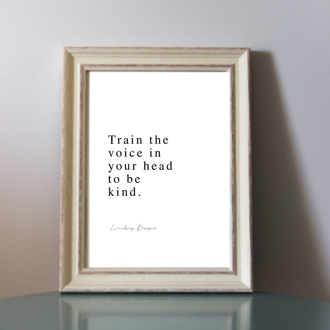 Train the Voice in Your Head to Be Kind Digital Print, Instant Download ...