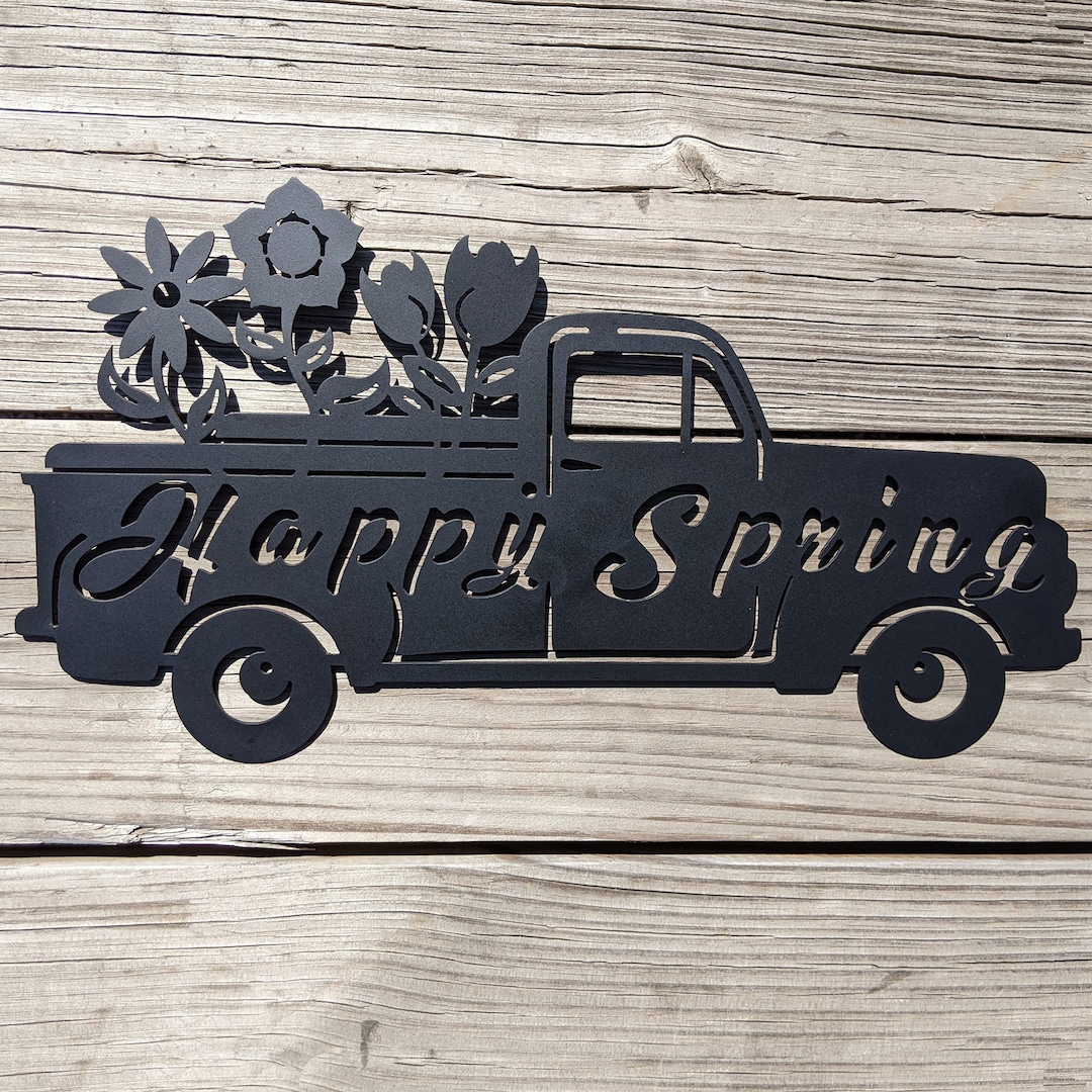 Happy Spring Pickup Truck Metal Sign - Old Style Pickup Truck With ...
