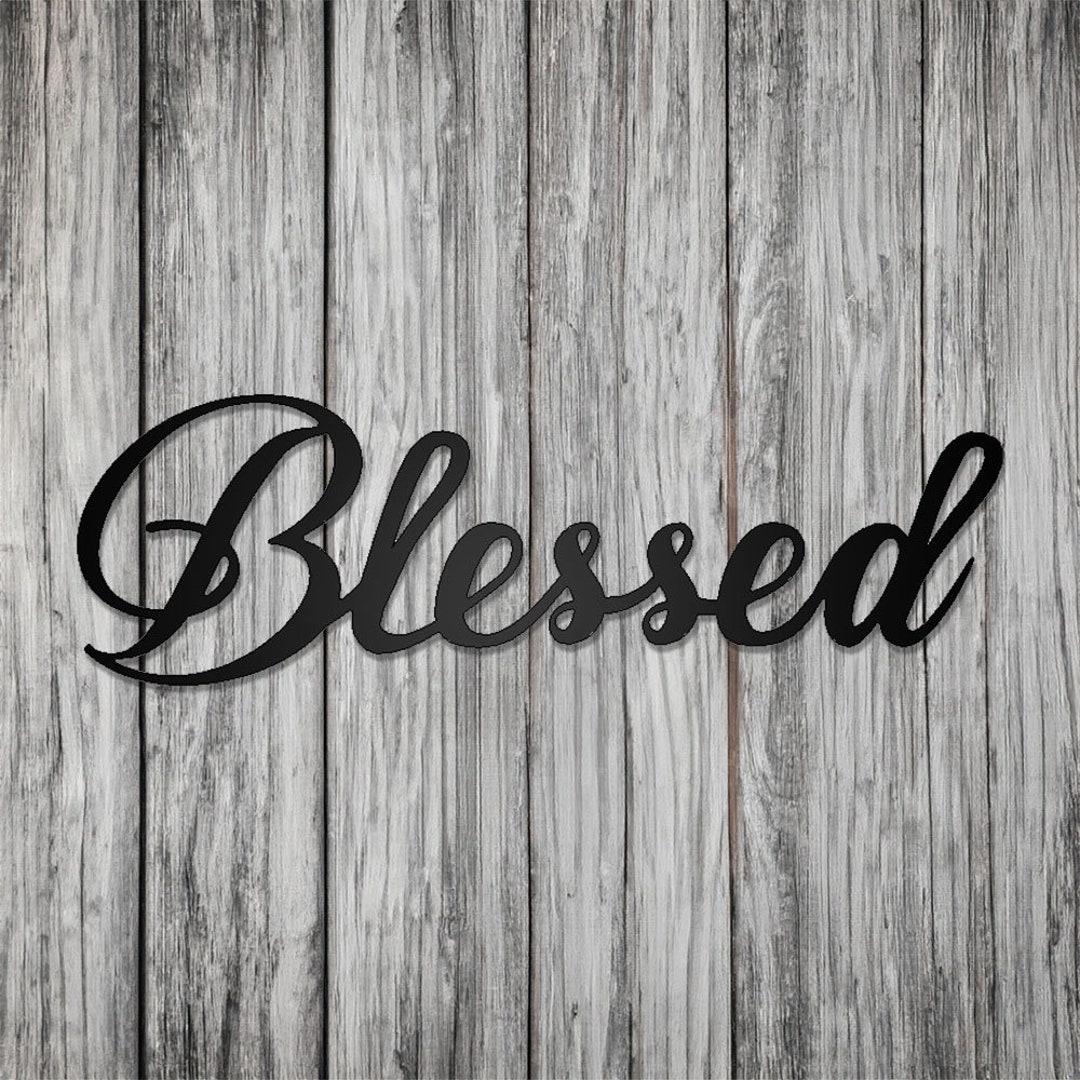 Blessed Script Metal Sign With Rear Mount Brackets - Cursive Steel Wall ...