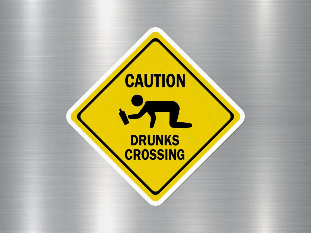 Caution Drunks Crossing Funny Sign Sticker - Etsy