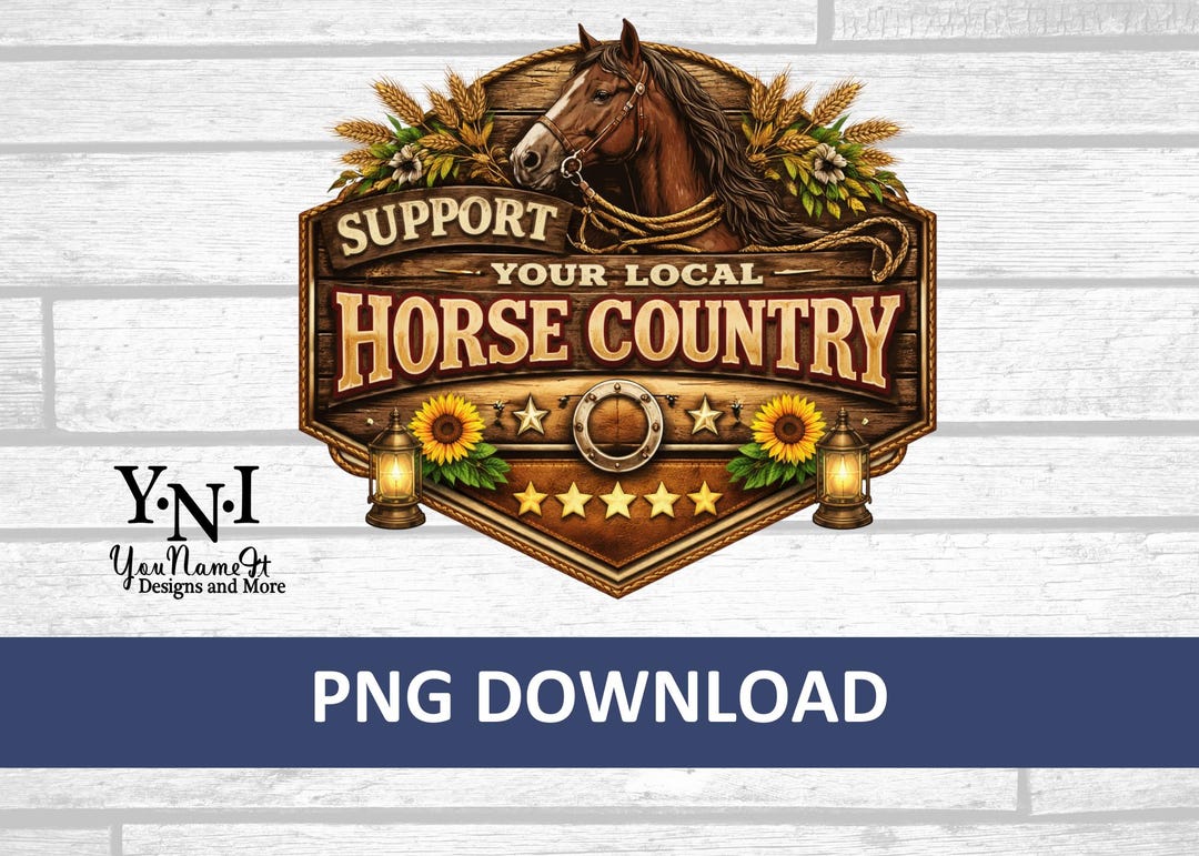 Support Your Local Horse Country PNG – Western Ranch Digital Design - Etsy