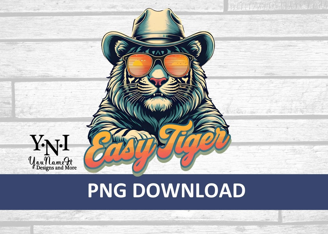 Easy Tiger Retro PNG | Cowboy Tiger Sublimation Design | Vintage Sunset ...