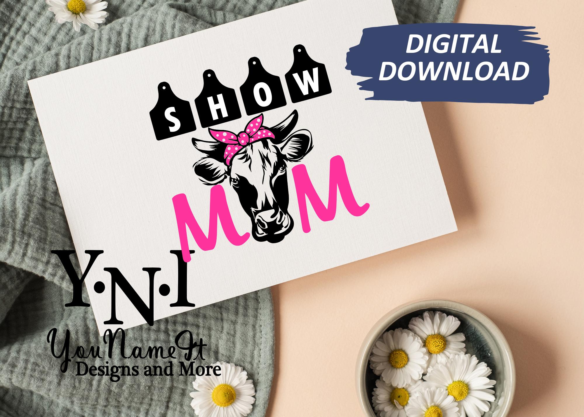 Show Mom SVG PNG | Livestock Show Cow Design | Farm Mom Digital ...