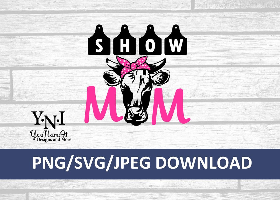 Show Mom SVG | Farm Show SVG | Cow Lover Digital Download | Livestock ...