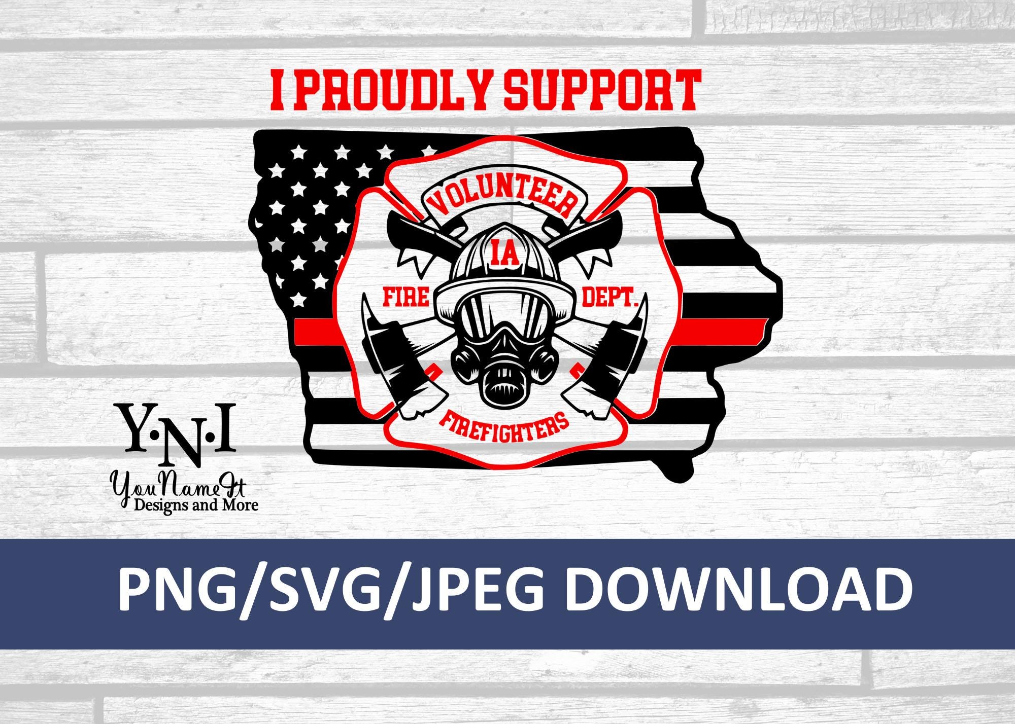 Iowa Volunteer Firefighter Support SVG | Proud Firefighter PNG | Fire ...