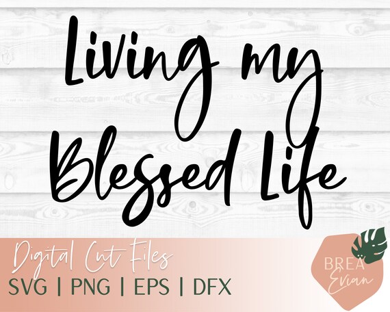 Living My Blessed Life SVG Best Life SVG Christian Svg - Etsy Denmark