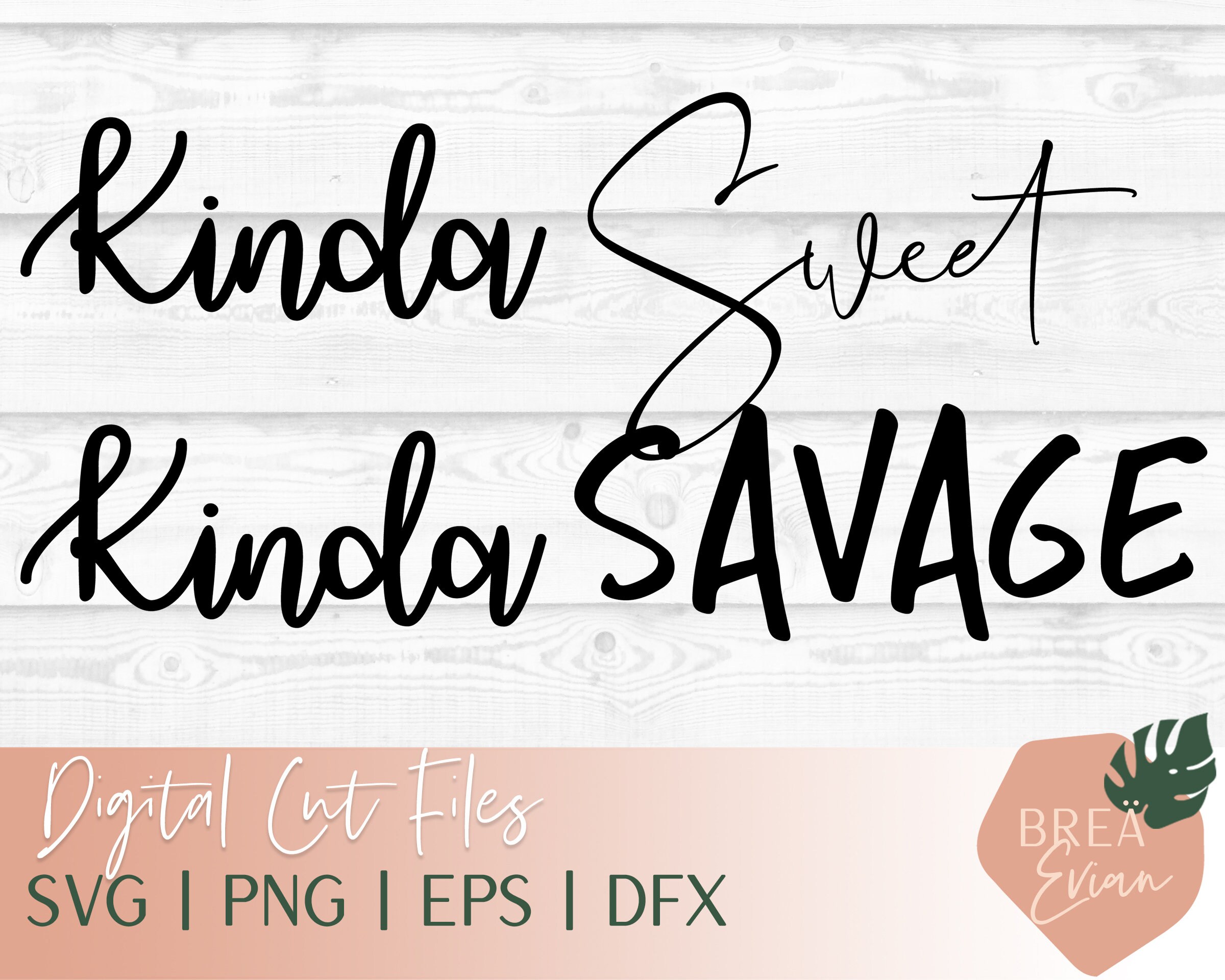 Kinda Sweet Kinda Savage SVG Savage SVG Cut File - Etsy