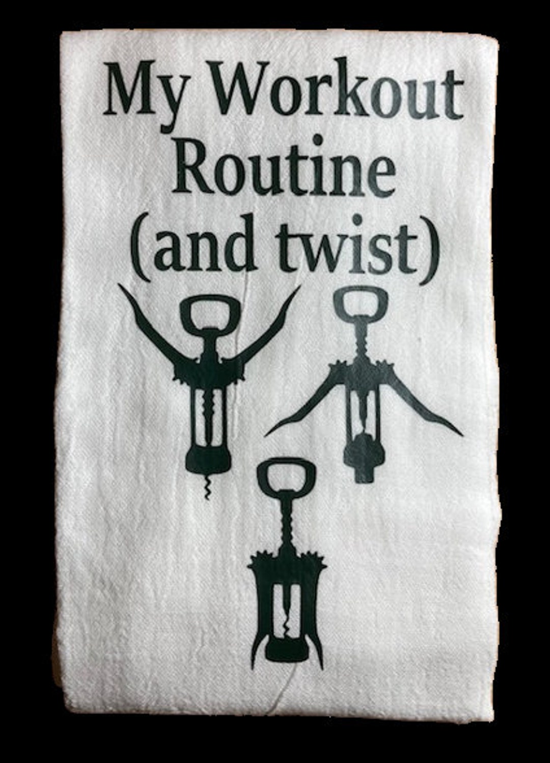 My Workout Routine and Twist Wine Flour Sack Kitchen Towel - Etsy