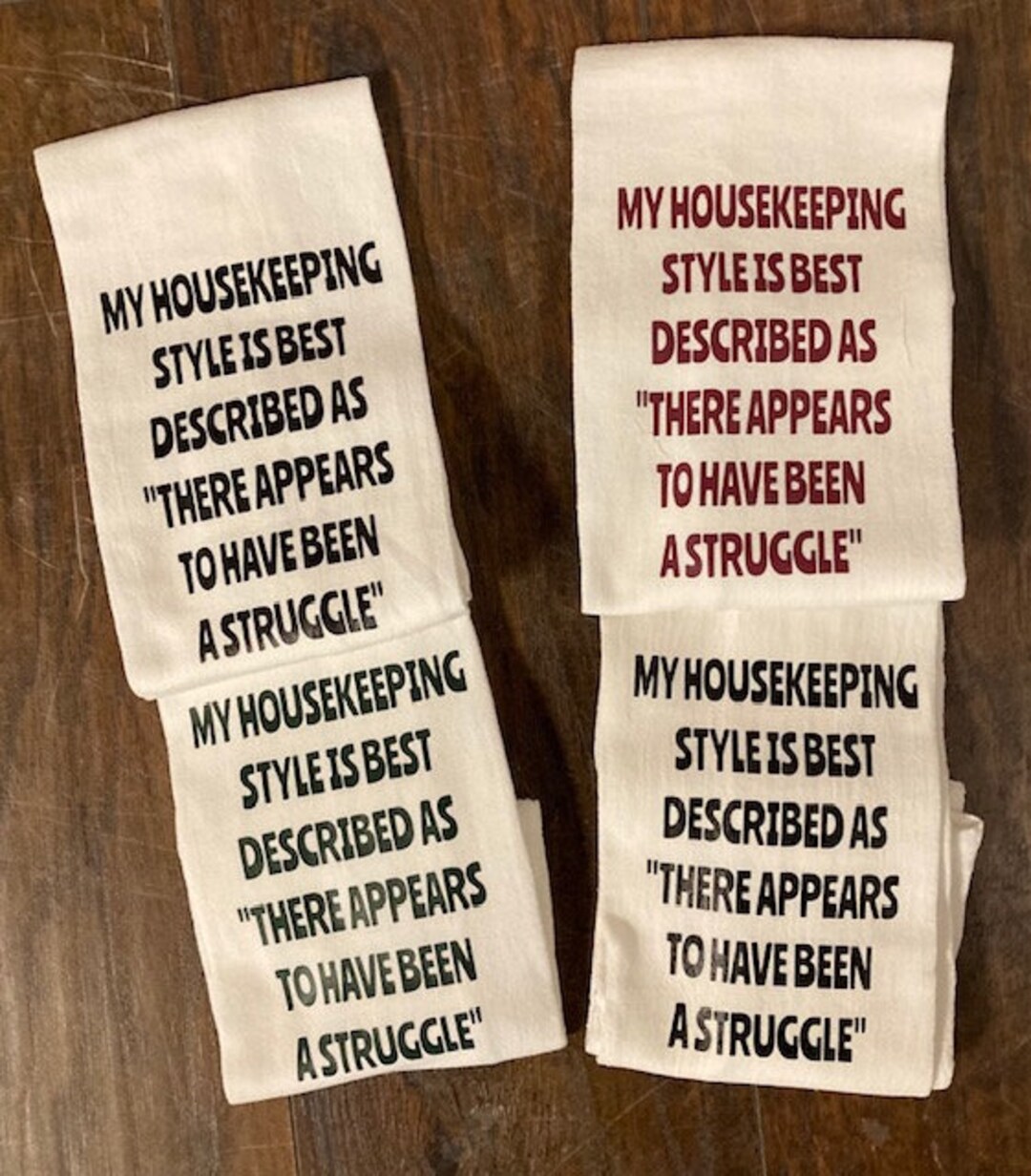 My Housekeeping Style is Best Described as There Appears to Have Been a ...