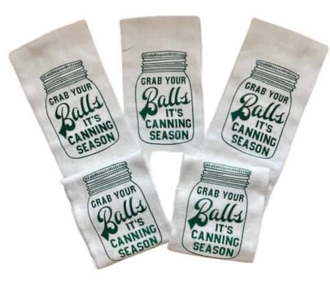 Grab Your Balls It's Canning Season Funny Fall Season Tea Towel Flour ...