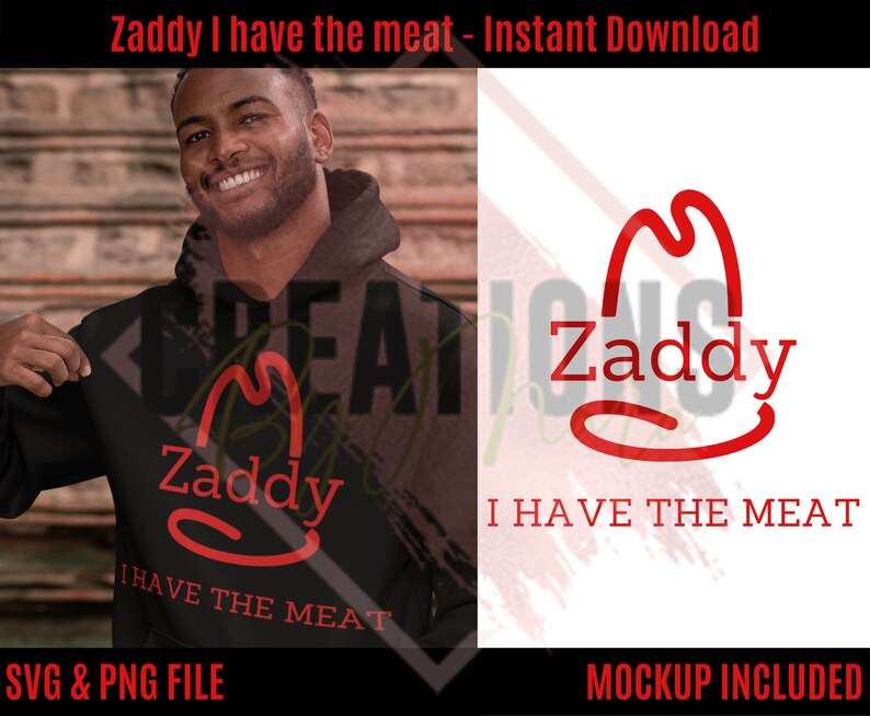 Zaddy I Have the Meat Svg and Png File - Etsy