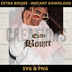 Boujee Svg and Png Bundle, Extra Boujee, a Lil Bit Boujee, Kinda Boujee ...