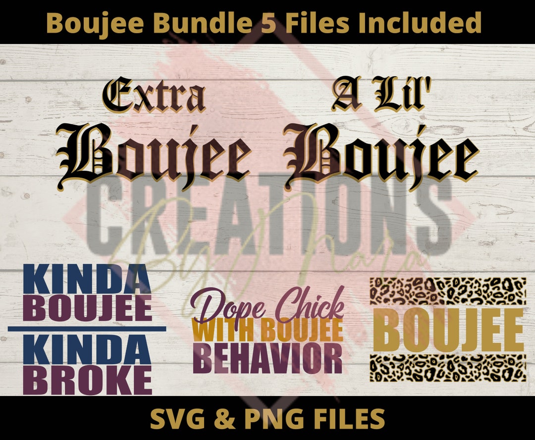 Boujee Svg and Png Bundle, Extra Boujee, a Lil Bit Boujee, Kinda Boujee ...