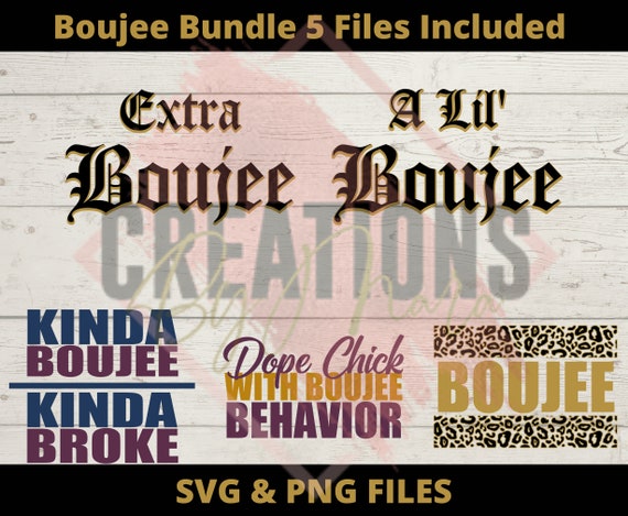 Boujee Svg and Png Bundle Extra Boujee a Lil Bit Boujee - Etsy