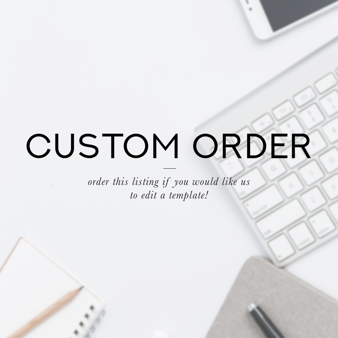 Custom Order - Personalize Your Template Order, Customize Your Order ...