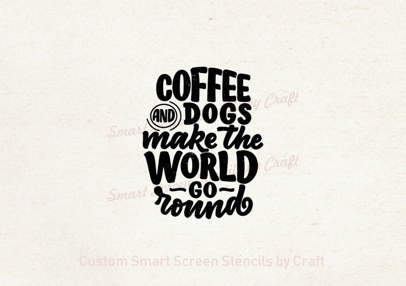 Coffee and Dogs Quote Silkscreen Stencil - Reusable, Self Adhesive ...