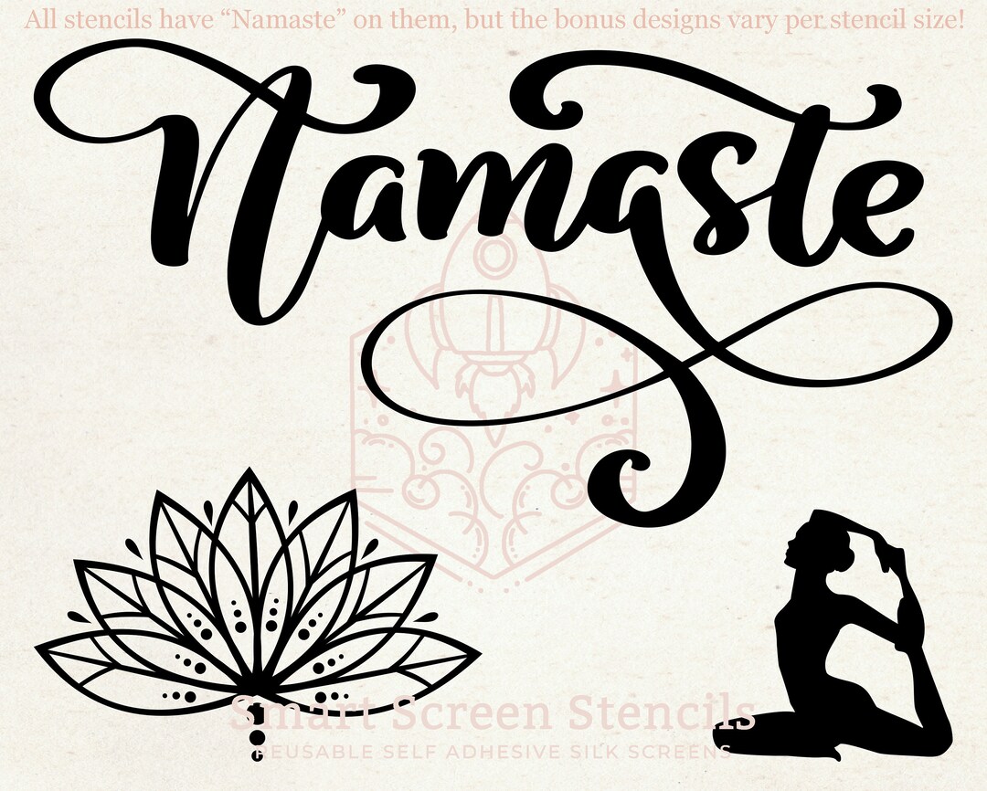 Namaste Silkscreen Stencil - Custom, Reusable, Adhesive - Canvas, Cards ...