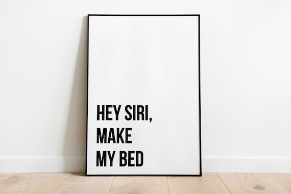 Siri Make My Bed Print Funny Bedroom Printable Above Bed | Etsy