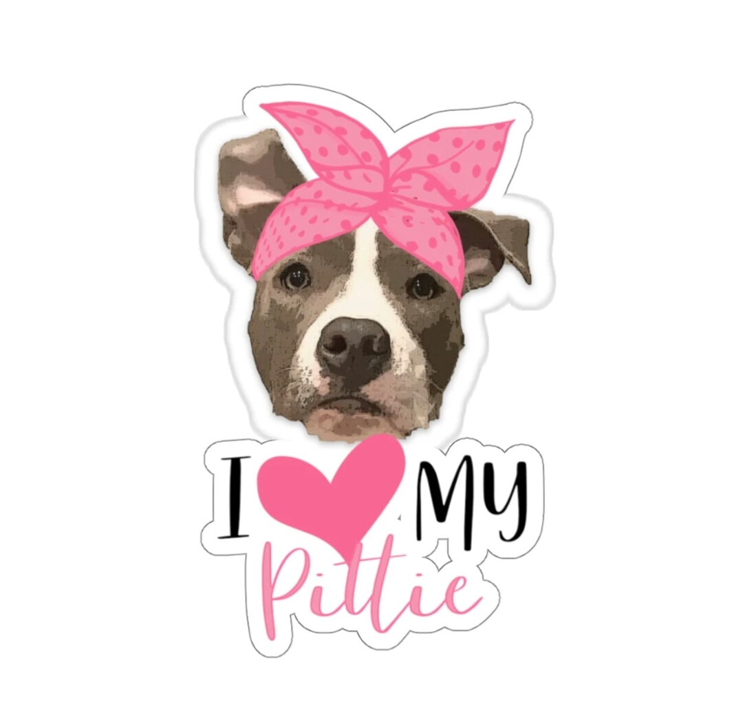 I Love My Pittie Sticker, Fur Mama, Pitbull Terrier, Pittie Mom ...