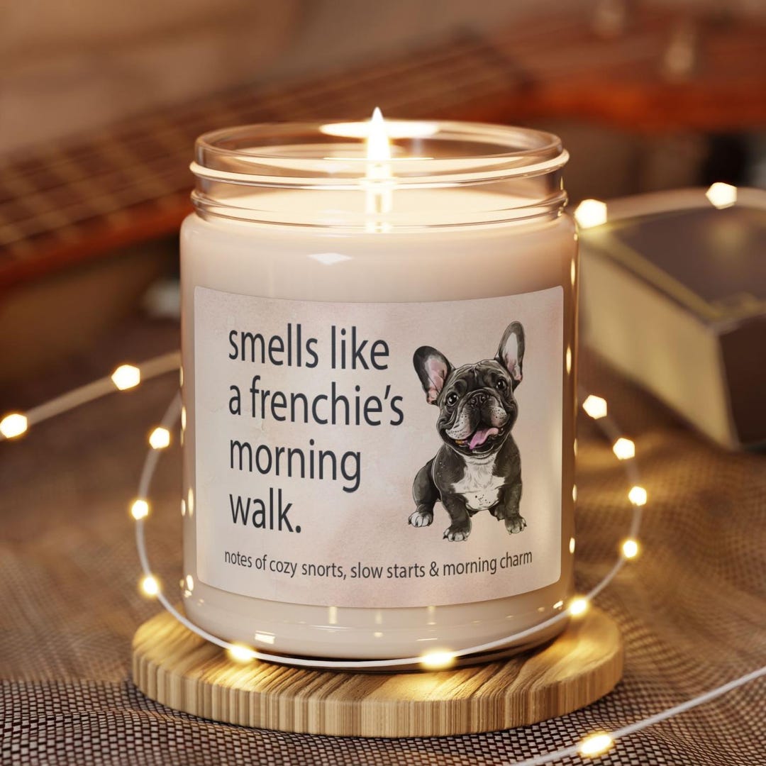 Smells Like a Frenchie's Morning Walk Candle, Cozy Snorts Slow Starts ...