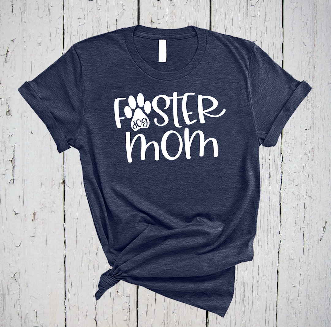 Foster Dog Mom, Mom Shirt, Foster Mom, Dog Sitter Gift, Dog Lover Shirt ...
