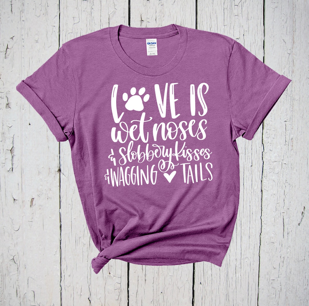 Love is Wet Noses Slobbery Kisses Wagging Tails Shirt, Doodle Mom Shirt ...