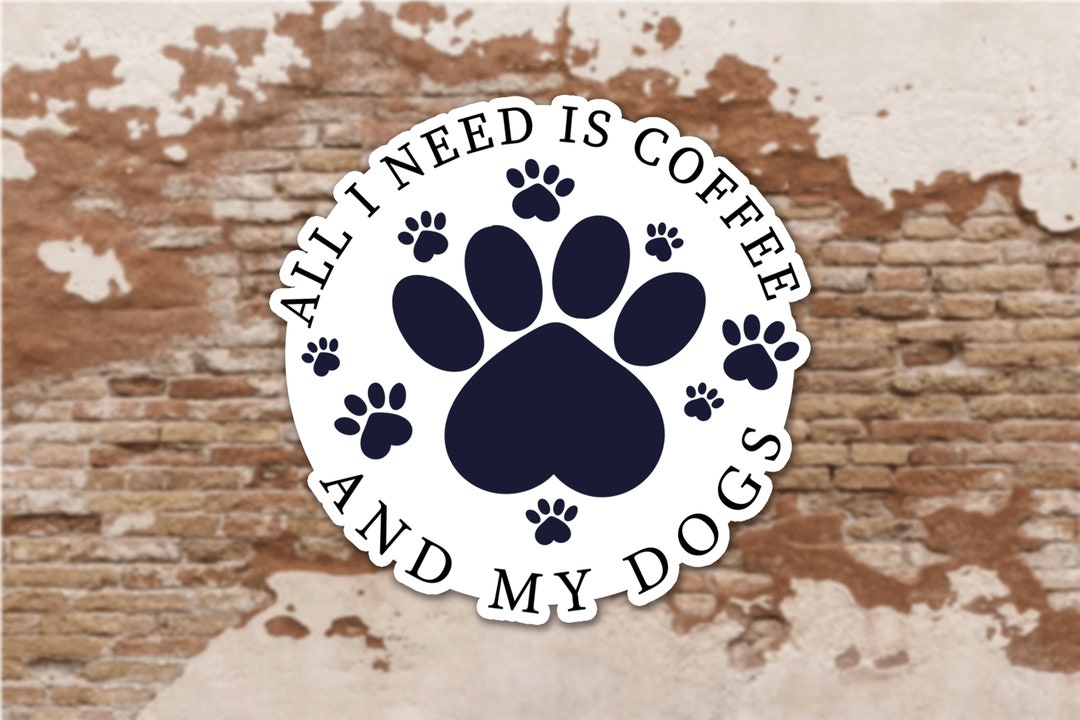 Coffee and Dogs Vinyl Decal Sticker, Dog Mom Decal, Dog Owner, Paw ...
