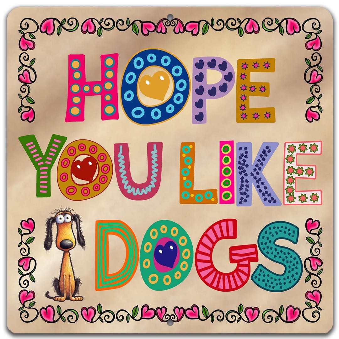 Hope You Like Dogs Sign, Colorful Dog Lover Decor, Funny Aluminum Yard ...