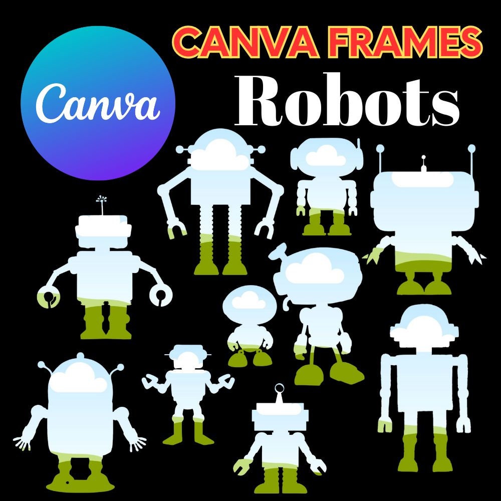 Canva Frames-robots-10 Editable Drag & Drop Silhouette Templates for ...