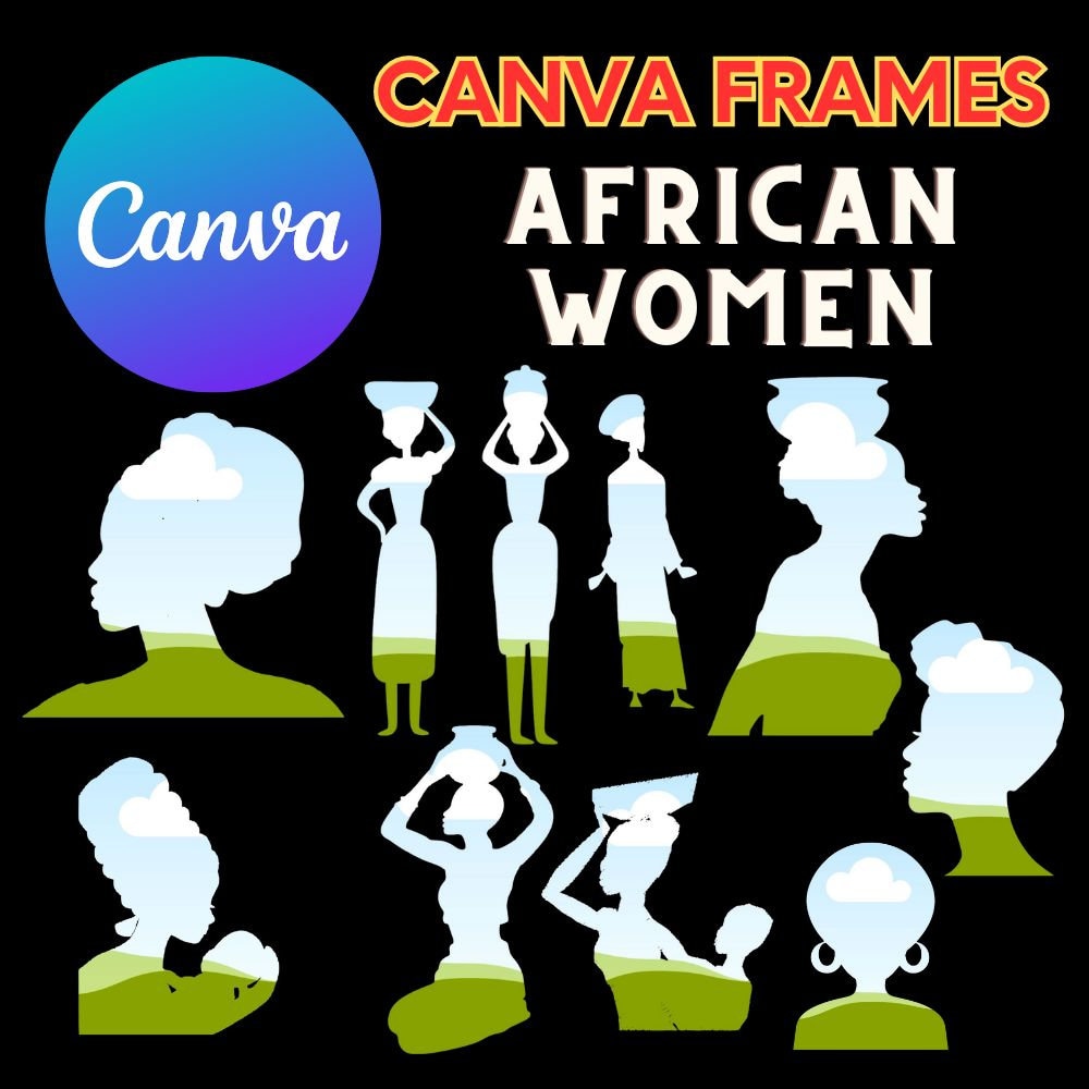 Canva Frames-african WOMEN-10 Editable Drag & Drop Silhouette Frames ...