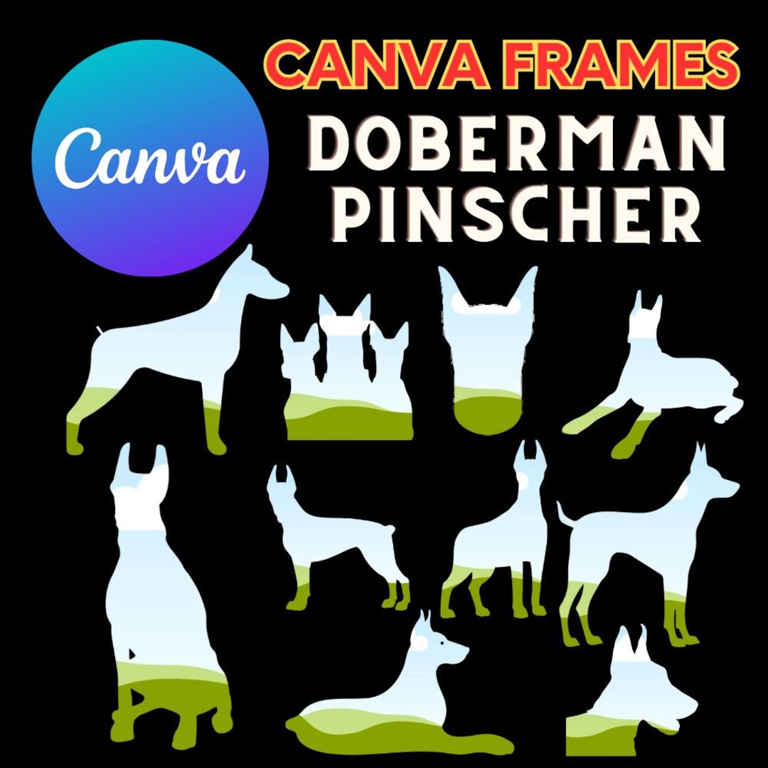 Canva Frames-doberman PINSCHERS-10 Editable Drag & Drop Silhouette ...