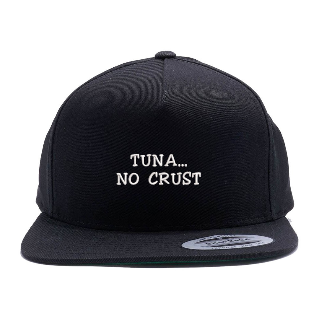 Tuna No Crust Text Embroidered Structured Flatbill Snapback - Etsy