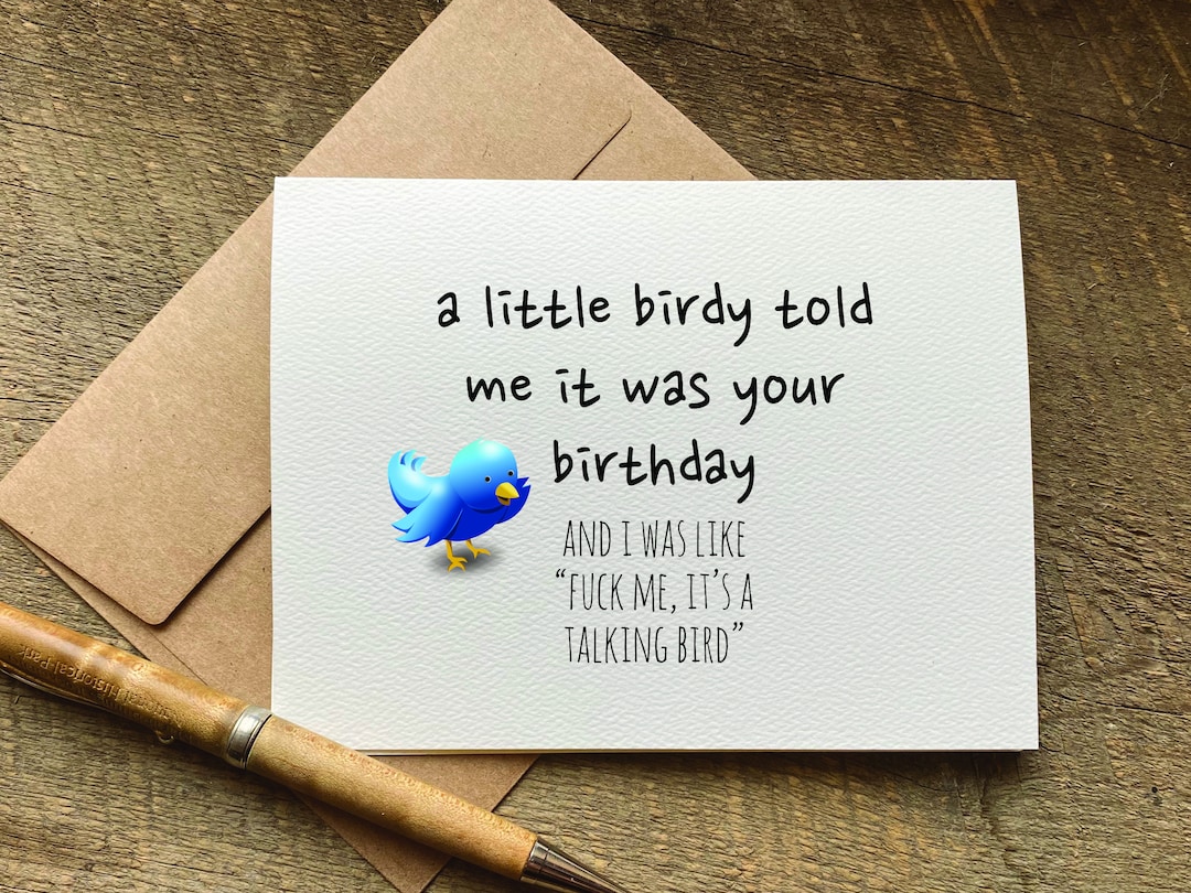 F Word Birthday Card / a Little Birdy Told Me It Was Your Birthday ...
