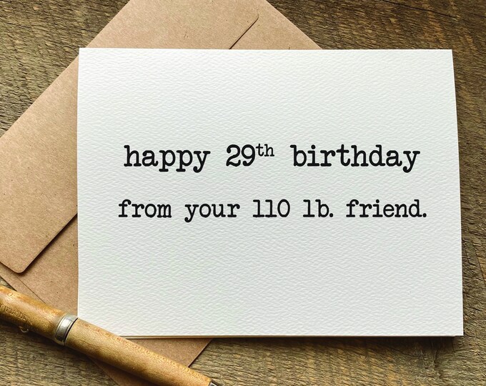 Happy 29th Birthday From Your 110 Pound Friend Handmade Womans Birthday ...
