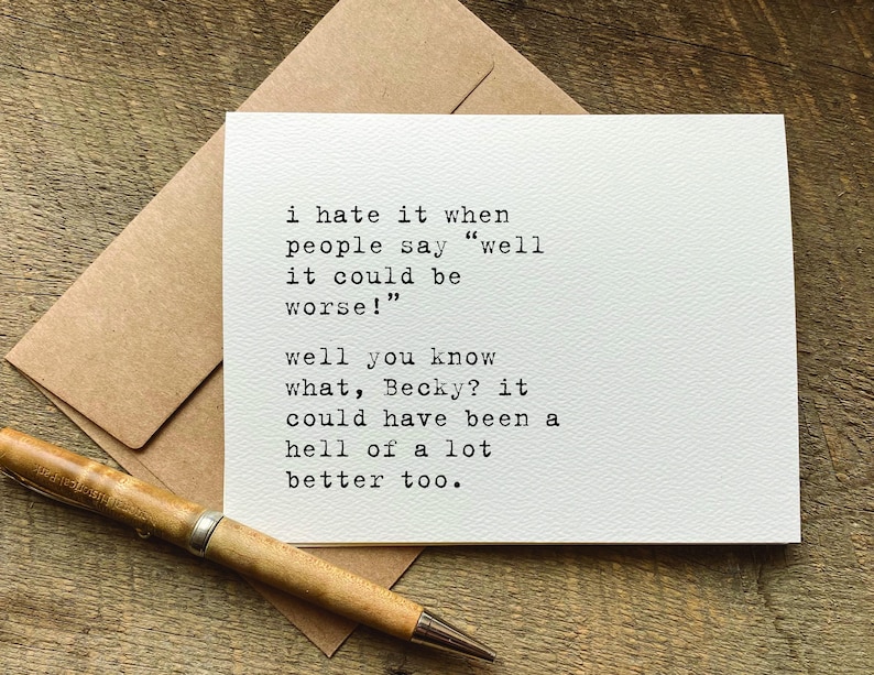 Funny Get Well Card / Sympathy Card / I Hate It When People Say Well It ...