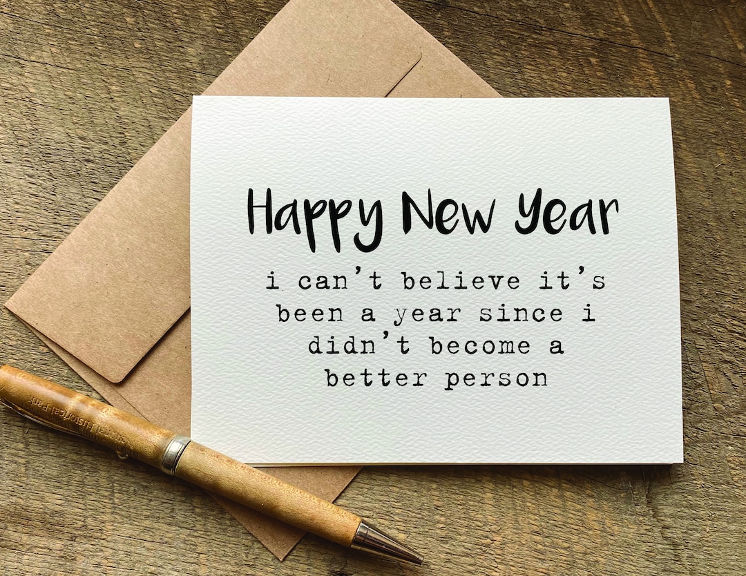 Funny New Years Card / I Can't Believe It's Been a Year / Snarky Humor ...