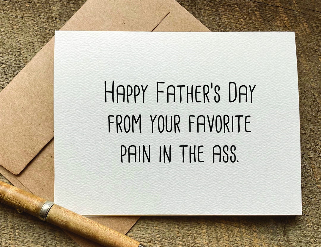 Snarky Fathers Day Card / Fathers Day Gift / From Your Favorite Pain in ...